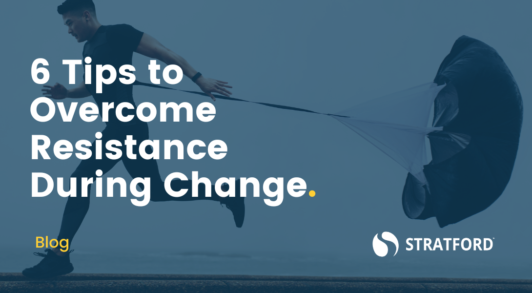 Practical Strategies for Leaders to Overcome Resistance during Change
