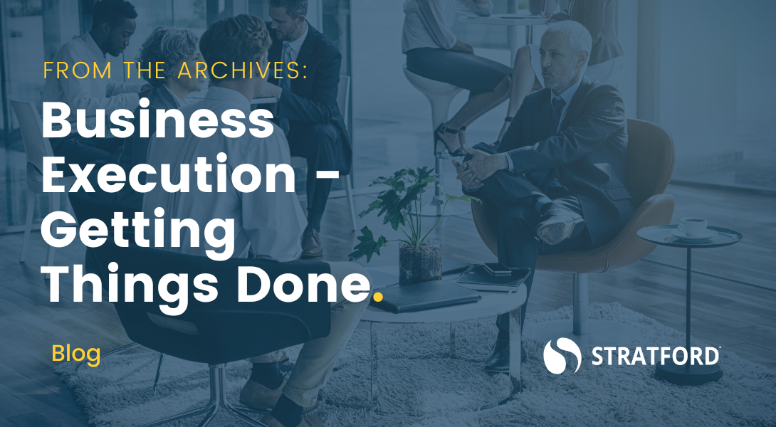 Business Execution - Getting Things Done - Stratford Group Ltd.
