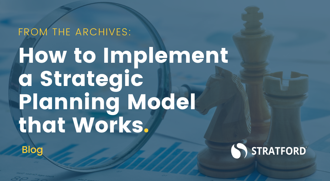 A Strategic Planning Model that Works - Stratford Group Ltd.