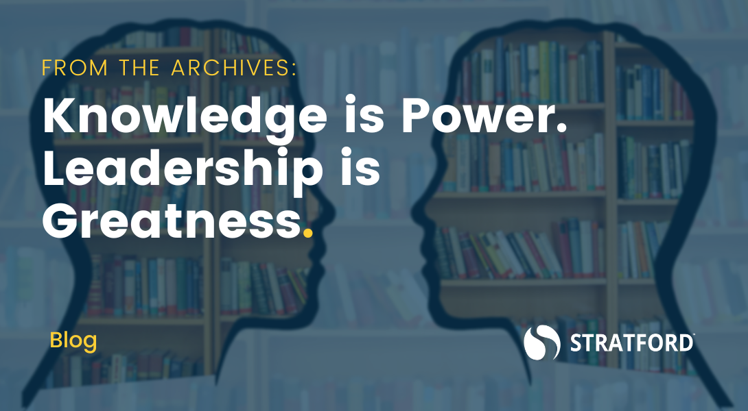 Knowledge is Power. Leadership is Greatness. - Stratford Group Ltd.