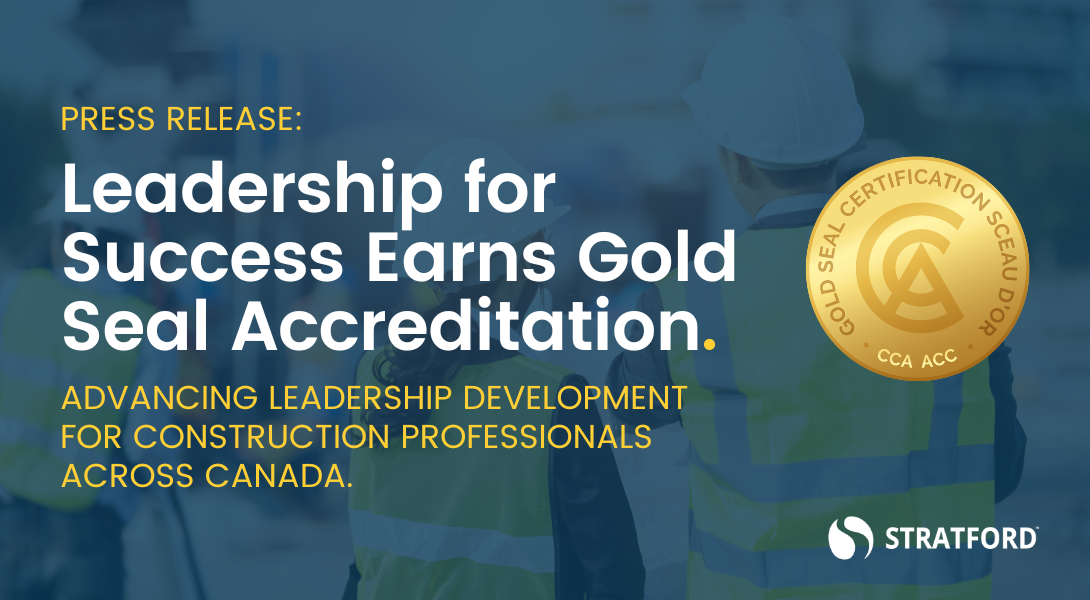 Leadership for Success Now Gold Seal Accredited - Stratford Group Ltd.